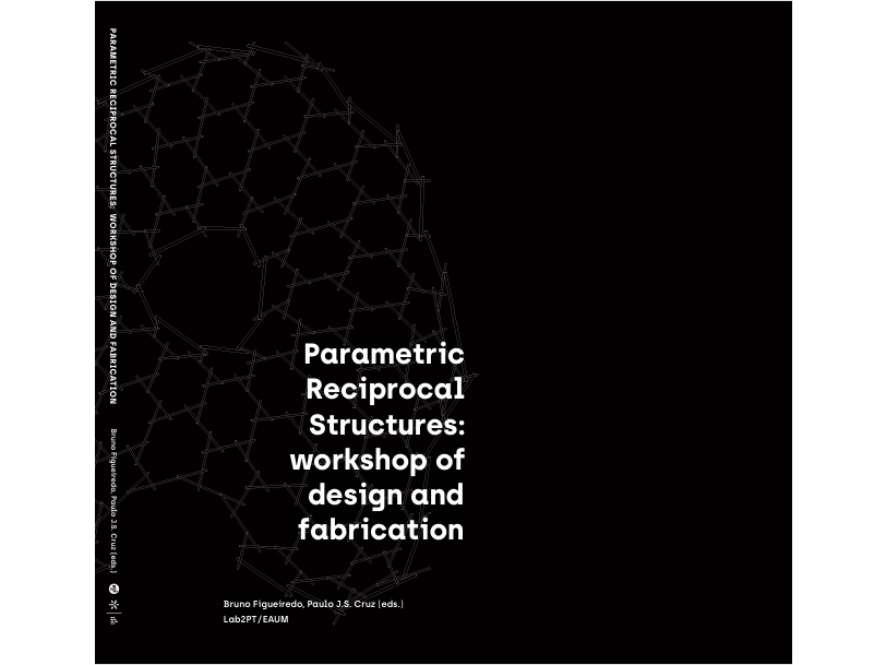 2018 - Parametric reciprocal structures: workshop of design and fabrication